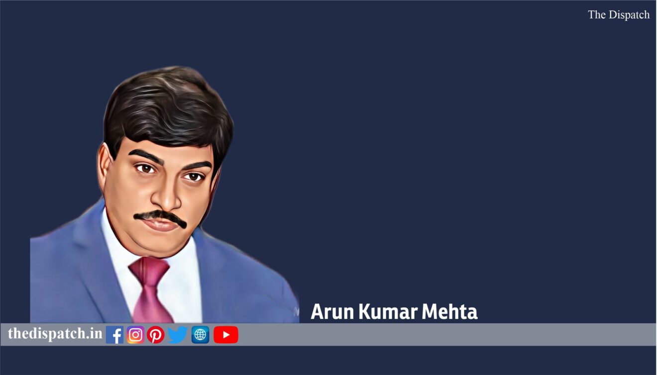 Arun Kumar Mehta, IAS | The Dispatch – The Dispatch
