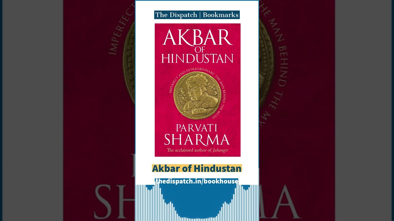 Bookmark || Akbar of Hindustan by Parvati Sharma – The Dispatch