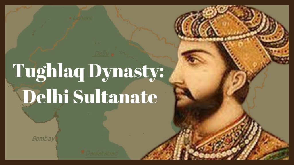 Tughlaq Dynasty: Ghiyasuddin, Mohammad Bin and other Sultans of Delhi ...